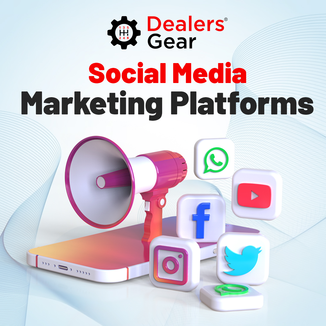 Social Media Marketing Platforms for Dealerships | DealersGear